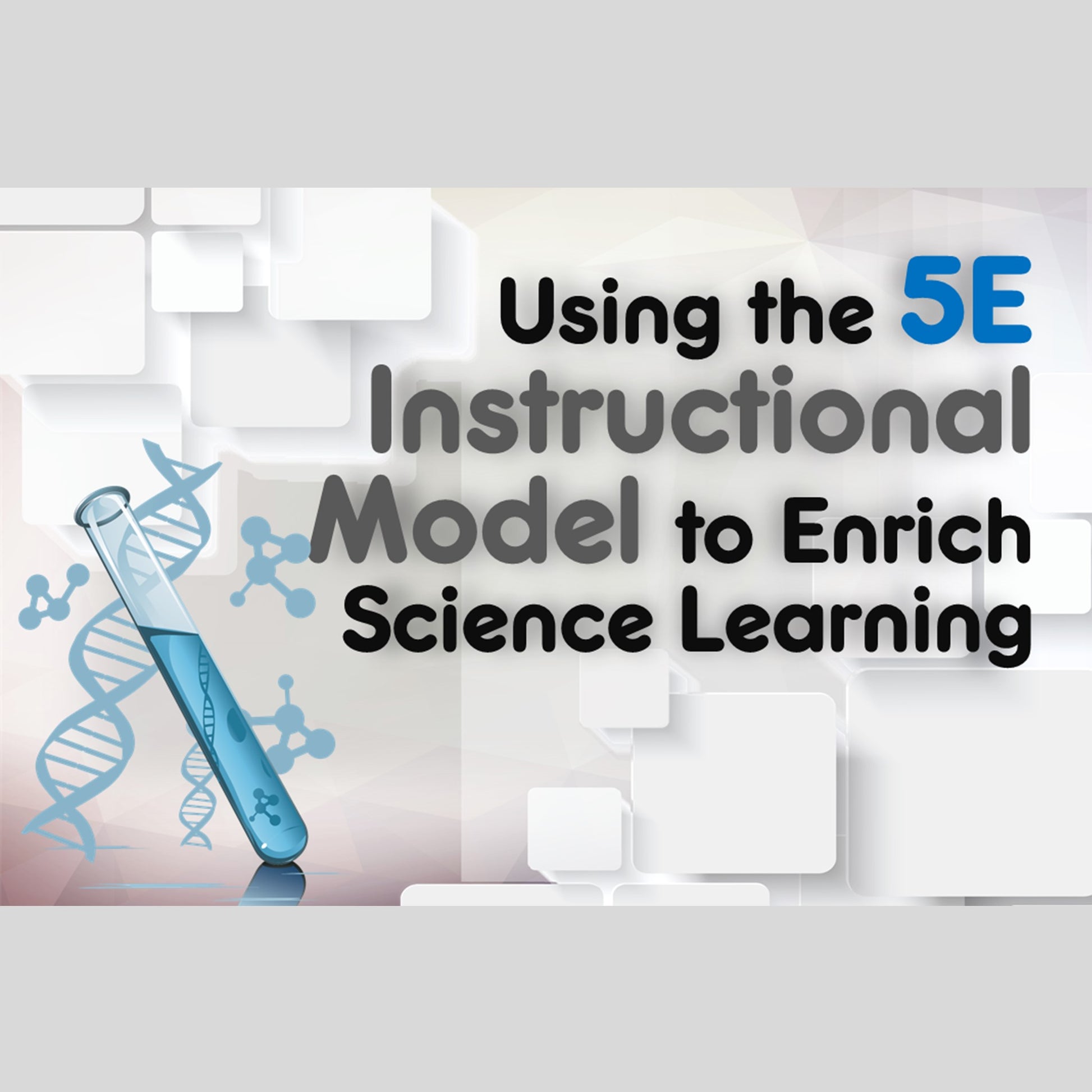 5E Instructional Model 101: Enrich Science Learning – Kalodu
